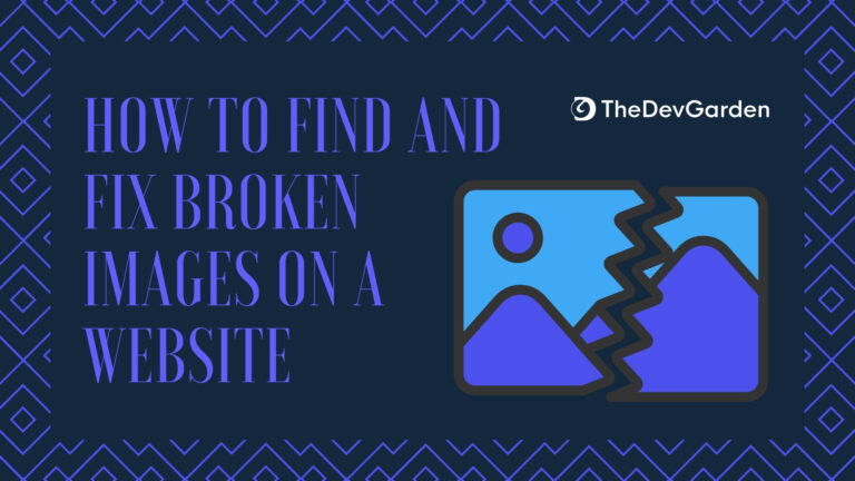 How to Find and Fix Broken Images on a Website - TheDevGarden